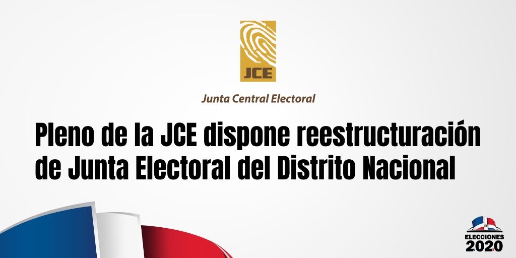 Pleno de la JCE dispone reestructuración de Junta Electoral del ...